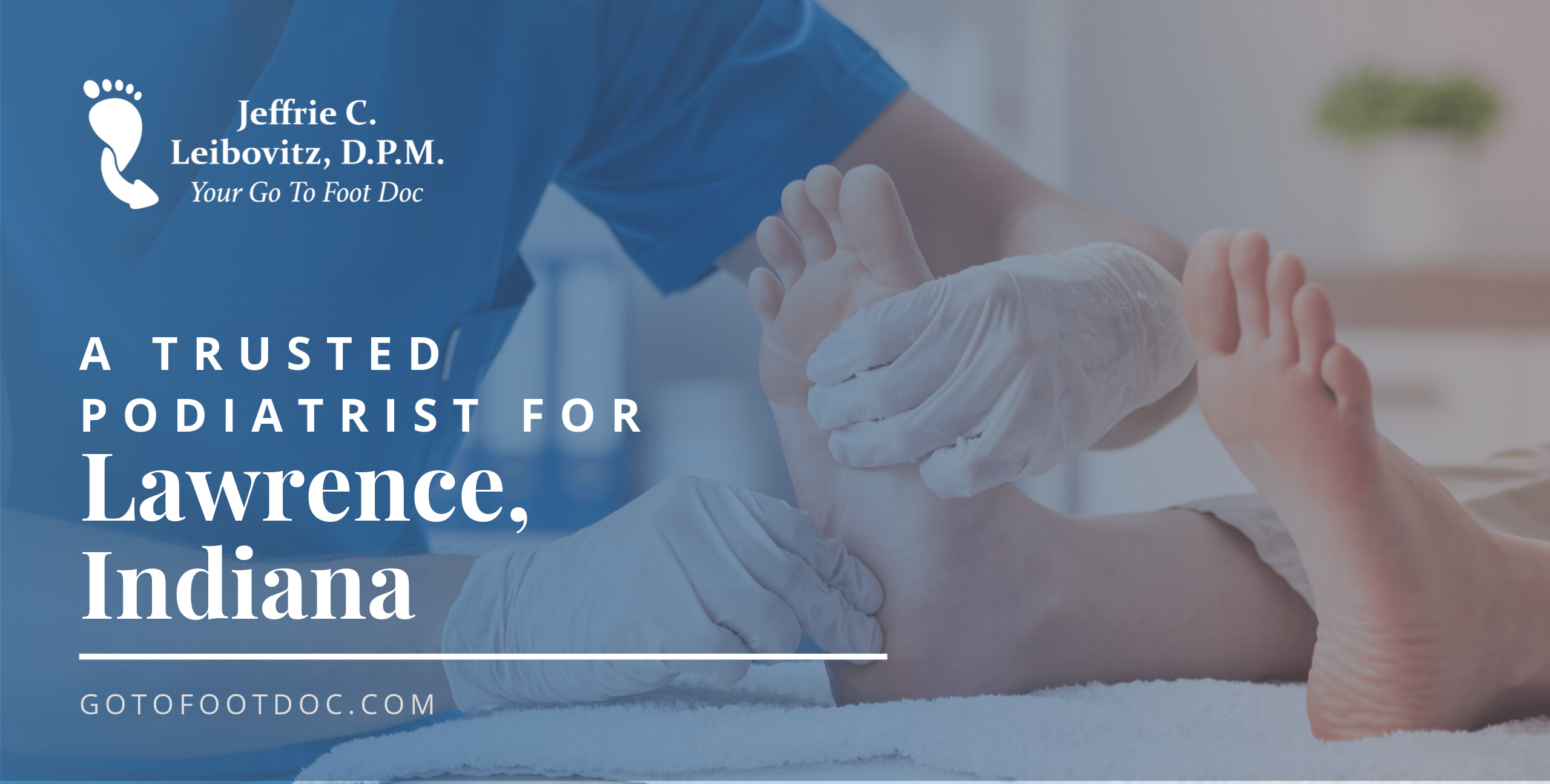 A Trusted Podiatrist for Lawrence, Indiana - Jeffrie C. Leibovitz, DPM